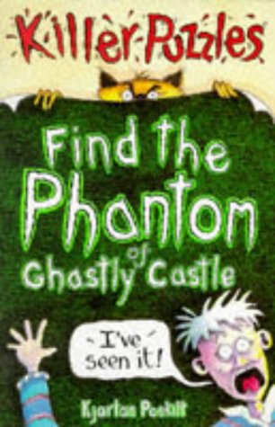 Find the Phantom of Ghastly Castle (Puzzle Books): Kjartan Poskitt ...
