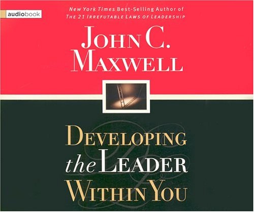 Developing the Leader Within You: Maxwell, John C.: Amazon.com: Books