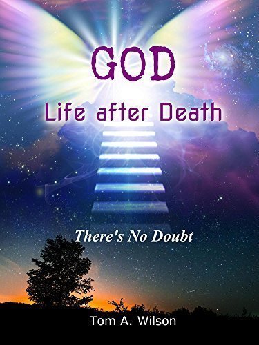 GOD Life after Death: Tom A. Wilson: 9780692623275: Amazon.com: Books