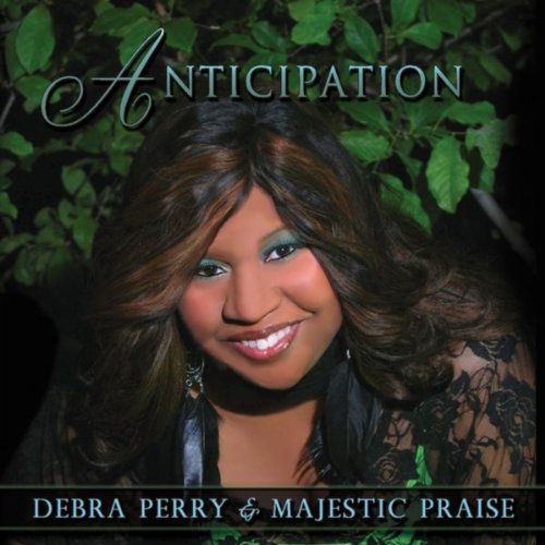 Amazon.com: Anticipation : Debra Perry & Majestic Praise: Digital Music