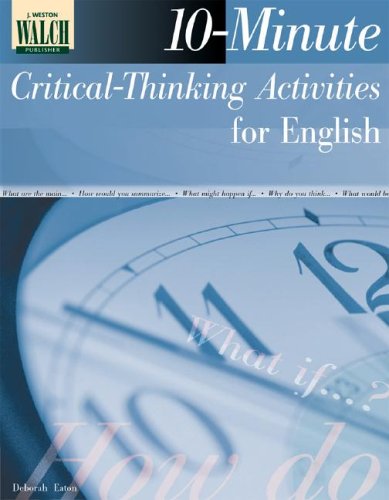 10-Minute Critical Thinking Activities for English: Grades 10-12: Eaton ...