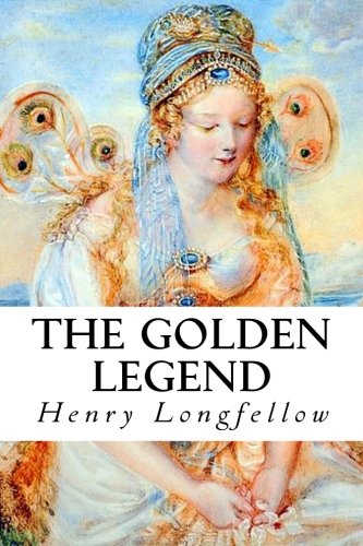 The Golden Legend: Amazon.co.uk: Longfellow, Henry Wadsworth ...