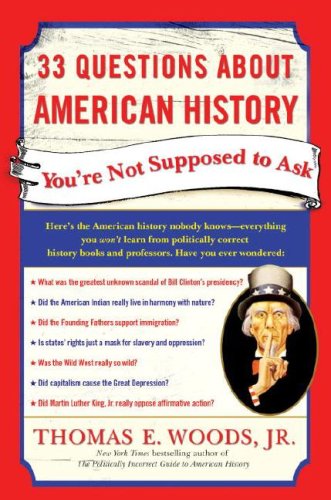 33 Questions About American History You're Not Supposed to Ask: Thomas ...