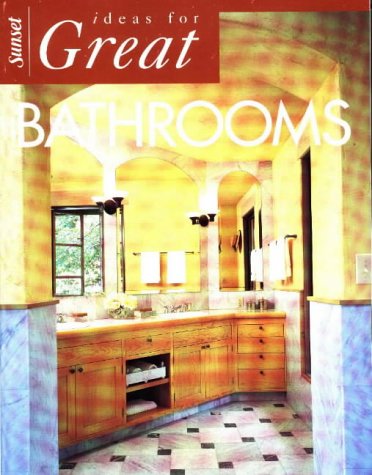 Ideas for Great Bathrooms: Sunset Books: 9780376013194: Amazon.com: Books