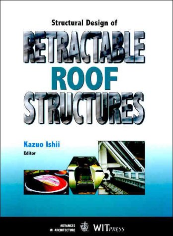 Structural Design of Retractable Roof Structures (Advances in ...