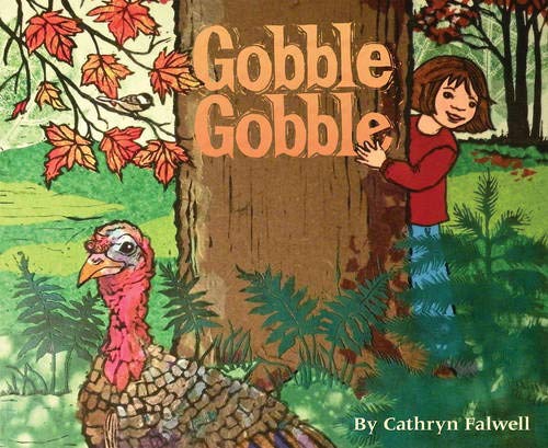 Gobble, Gobble: One Year In The Life Of A Wild Turkey (Turkey Books For ...