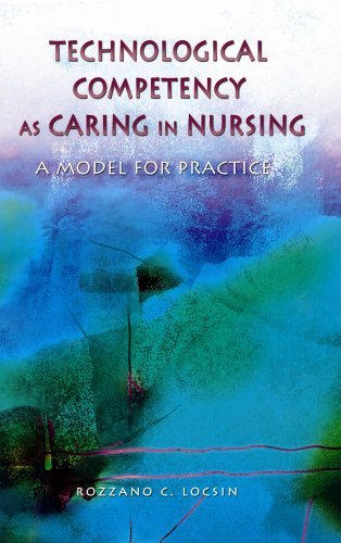 By Rozzano C. Locsin - Technological Competency as Caring in Nursing: A ...