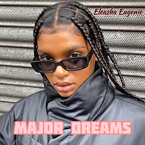 Play Major Dreams by Eleasha Eugenie on Amazon Music