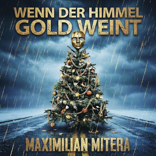 Wenn der Himmel Gold weint by Maximilian Mitera on Amazon Prime Music