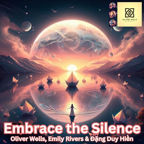 Play Embrace the Silence by Oliver Wells, Emily Rivers & Đặng Duy Hiền ...