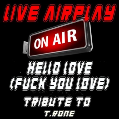 Amazon.com: Hello Love: A Tribute to T.Rone [Explicit] : Live Airplay ...