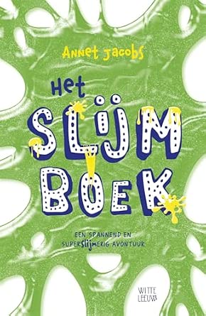 Het slijmboek: een spannend en superslijmerig avontuur : Jacobs, Annet ...