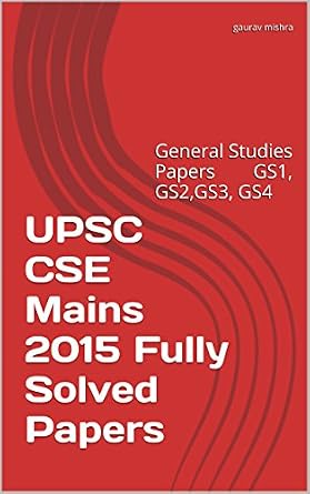 UPSC CSE Mains 2015 Fully Solved Papers: General Studies Papers GS1 ...