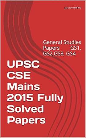 UPSC CSE Mains 2015 Fully Solved Papers: General Studies Papers GS1 ...