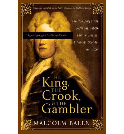 [The Secret History of the South Sea Bubble: The World's First Great ...