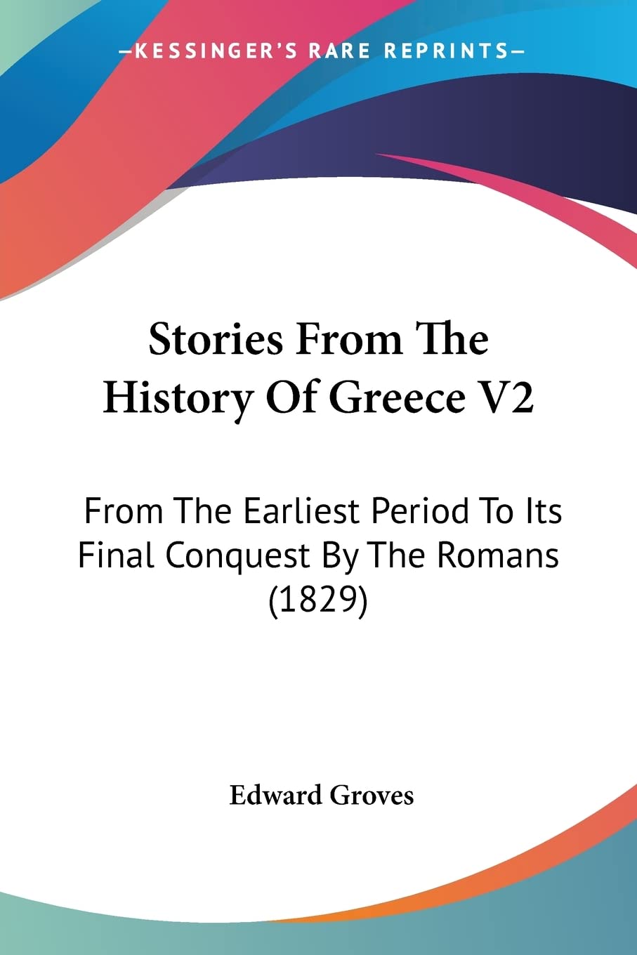 Stories From The History Of Greece V2: From The Earliest Period To Its ...