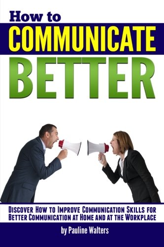 Amazon.com: How to Communicate Better: Discover How to Improve ...
