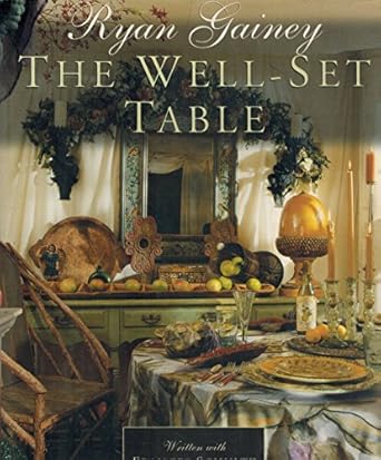 The Well-Set Table: Ryan Gainey, Frances Schultz, David Schilling ...