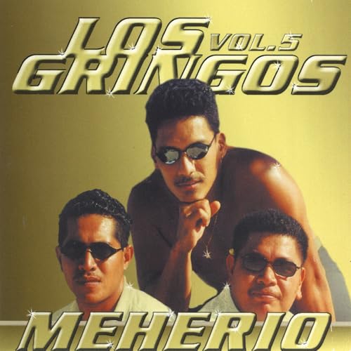 Play Los Gringos, Vol. 5 (Meherio) by Los Gringos on Amazon Music