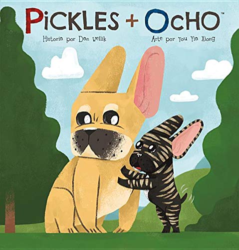 Pickles + Ocho (Spanish) (Spanish Edition): Dan Wellik, Tou Yia Xiong ...