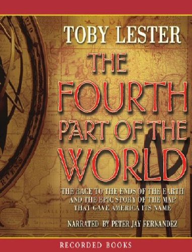 The Fourth Part of the World: The Race to the Ends of the Earth, and ...
