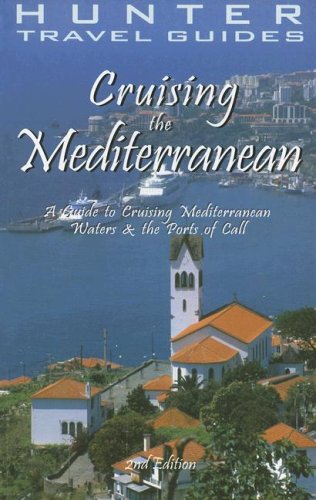 Hunter Travel Guides Cruising the Mediterranean: A Guide to the Ports ...