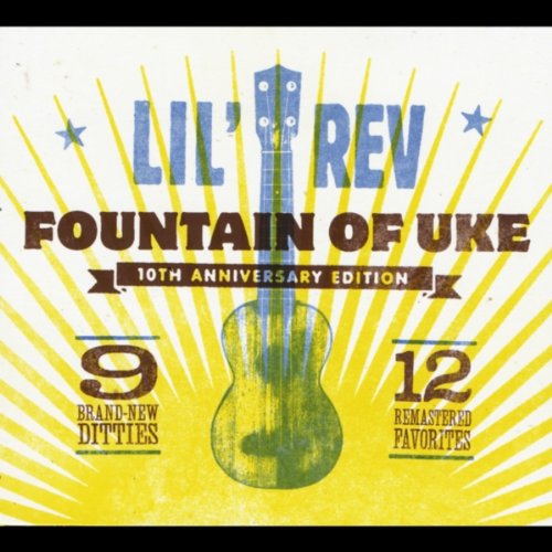 Amazon.com: Fountain of Uke (10th Anniversary Edition) : Lil Rev: Digital Music