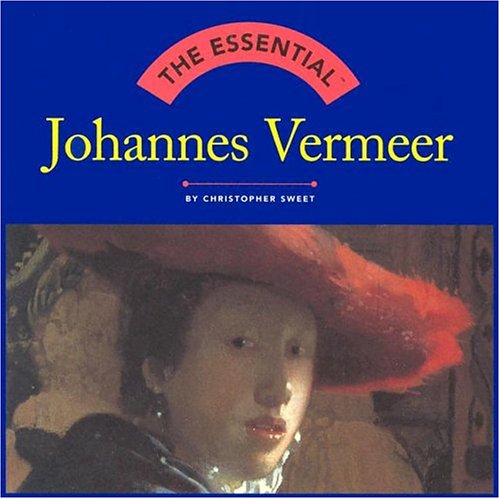 The Essential: Johannes Vermeer: Abrams: 9780810958012: Amazon.com: Books