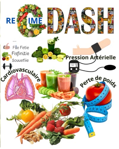 Avis Régime DASH : L'alimentation pour Réduire la Tension Artérielle