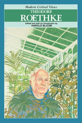 Theodore Roethke (Bloom's Modern Critical Views): Bloom, Harold ...
