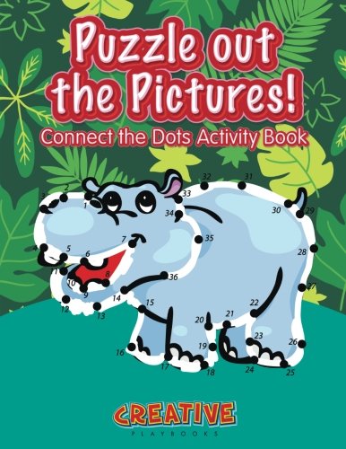 Puzzle out the Pictures! Connect the Dots Activity Book: Playbooks ...