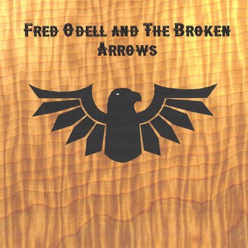 Amazon.com: Fred Odell & the Broken Arrows: CDs & Vinyl