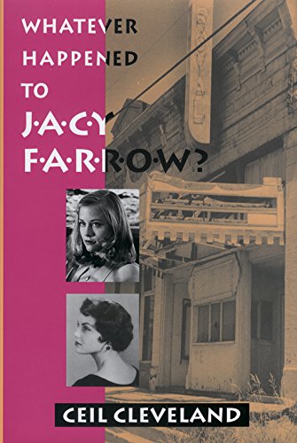 Whatever Happened to Jacy Farrow?: Cleveland, Ceil: 9781574410303 ...