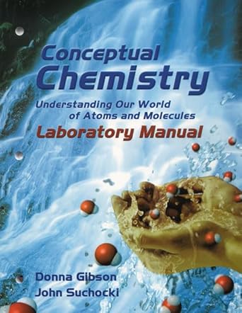 Conceptual Chemistry: Understanding Our World of Atoms and Molecules ...
