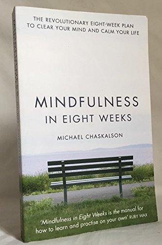 (Mindfulness in Eight Weeks: The revolutionary 8 week plan to clear ...