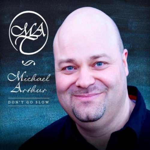 Amazon.com: Don't Go Slow : Michael Arthur: Digital Music