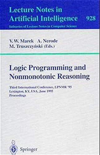 Buy Logic Programming and Nonmonotonic Reasoning: Third International Conference, Lpnmr '95 ...