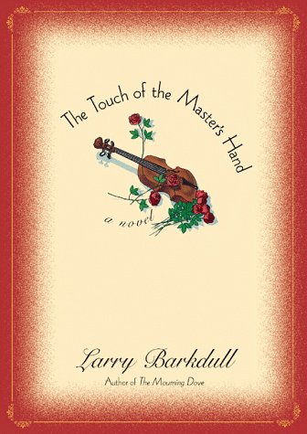 The Touch of the Master's Hand: Barkdull, Larry: 9780307440105: Amazon ...