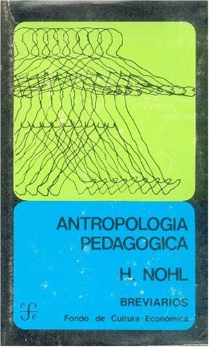 Antropologia Pedagogica : Hermann Nohl, FONDO D CUL ECONOMICA (ME ...