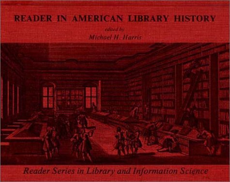 Amazon.com: Reader in American Library History: 9780313240409: Harris ...