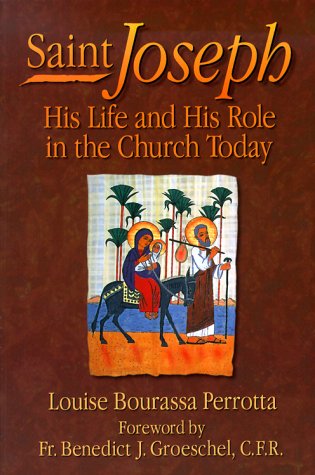 Saint Joseph: His Life and His Role in the Church Today: Perrotta ...
