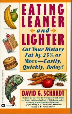 Eating Leaner and Lighter: Cut Your Dietary Fat by 25% or More - Easily ...