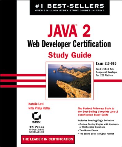 Java 2 Web Developer Certification Study Guide with CD-ROM: Natalie Levi, Philip Heller ...