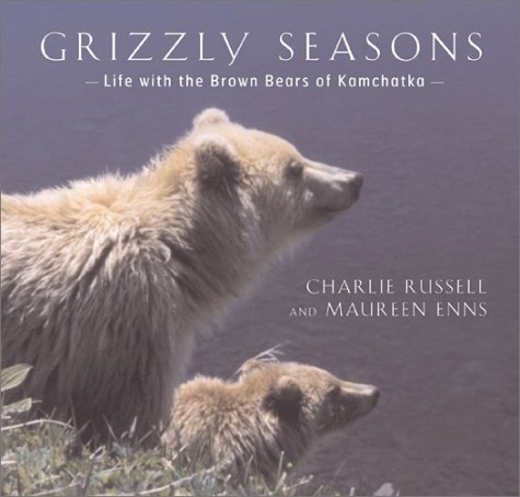 By Charlie Russell Grizzly Seasons: Life with the Brown Bears of ...