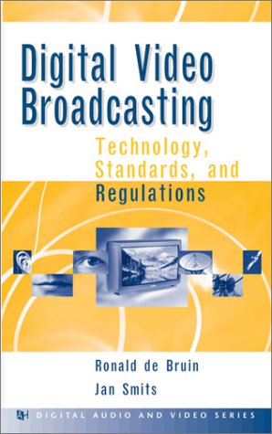 Digital Video Broadcasting: Technology, Standards, and Regulations ...