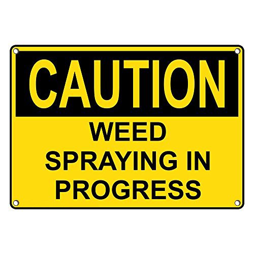 Weatherproof Plastic OSHA Caution Weed Spraying in Progress Sign with ...