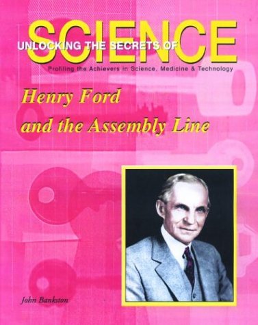 Henry Ford and the Assembly Line: Bankston, John: 9781584151739: Books ...