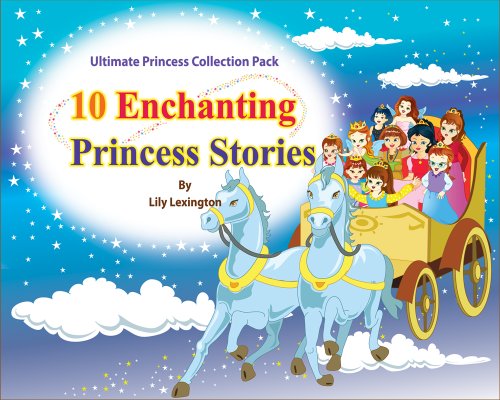 10 Enchanting Princess Stories eBook : Lexington, Lily: Amazon.ca ...