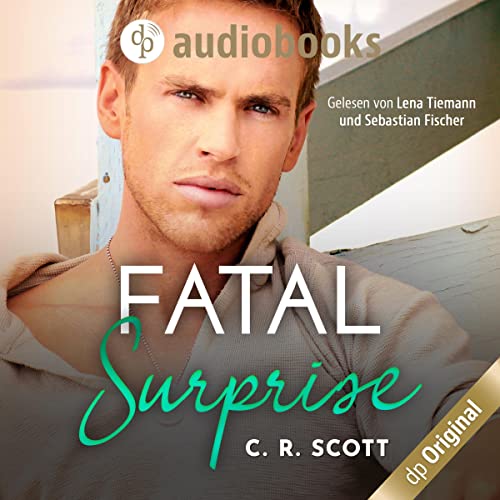Fatal Surprise (Hörbuch-Download): C. R. Scott, Sebastian Fischer, Lena ...