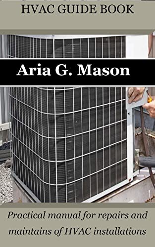 HVAC GUIDE BOOK: Practical manual for repairs and maintains of HVAC ...